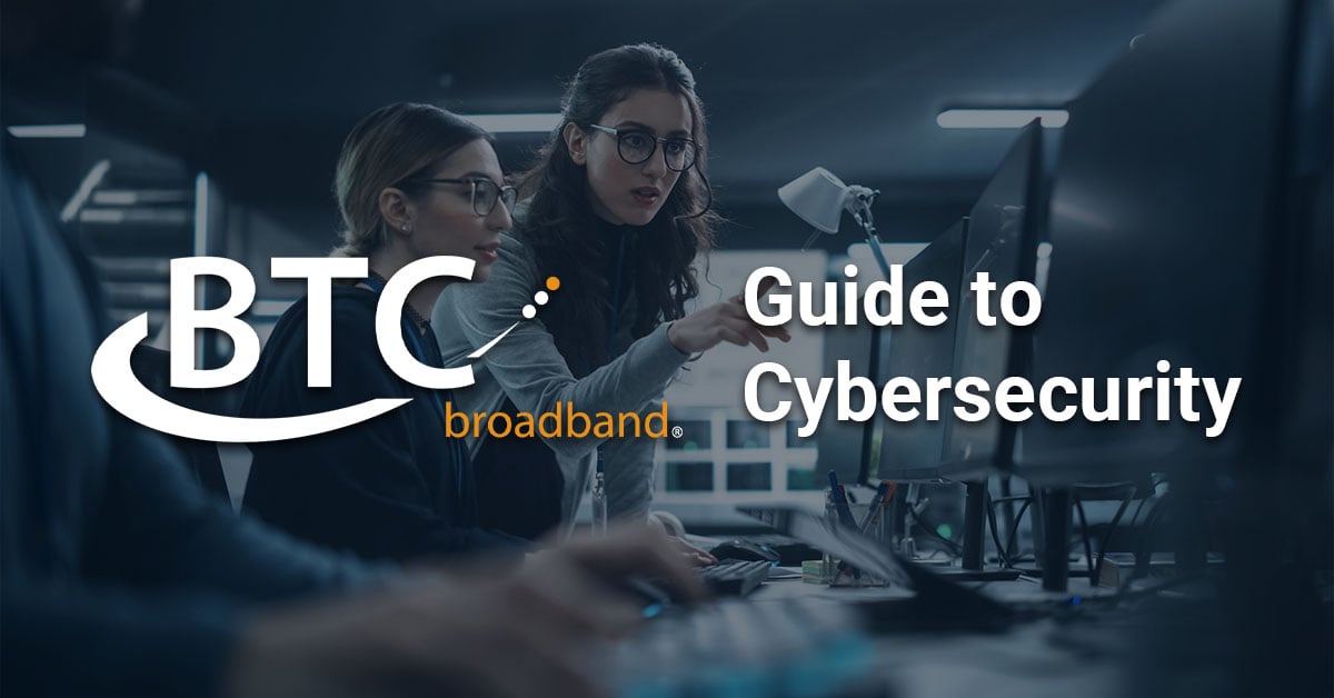 BTC Broadband’s Guide to Cybersecurity